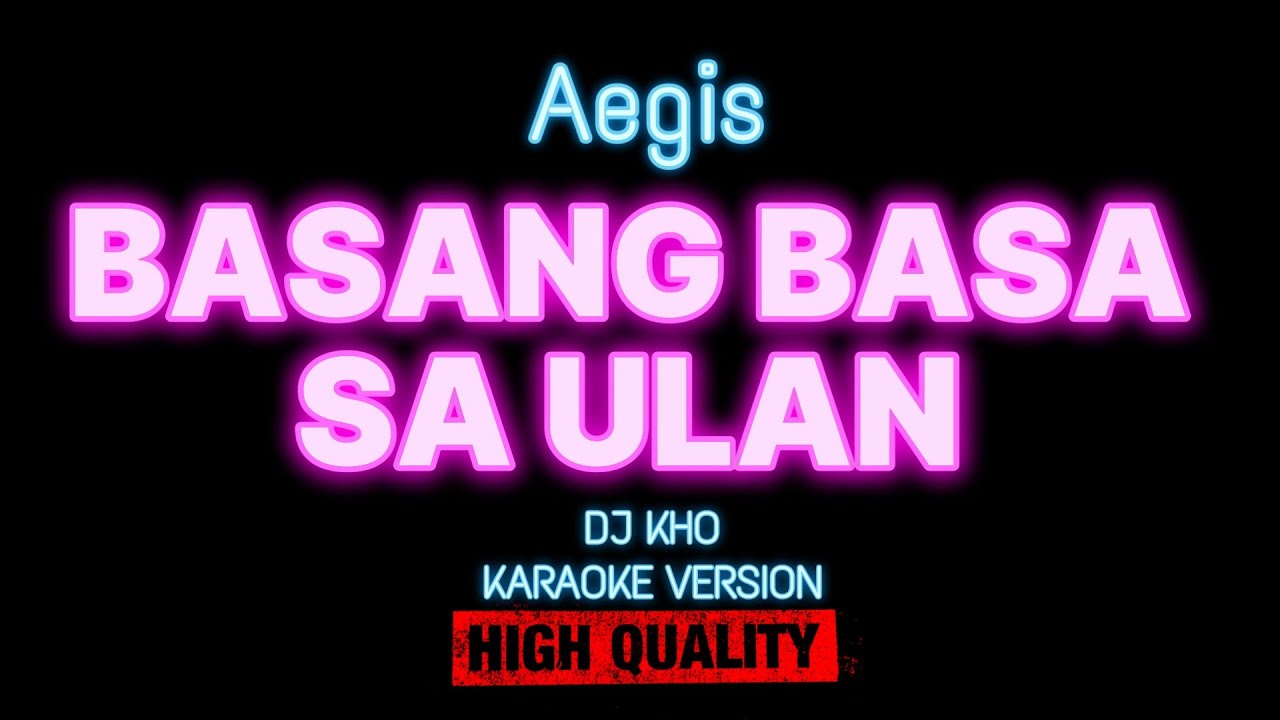 Basang Basa sa Ulan (HD Karaoke) - Aegis - YouTube