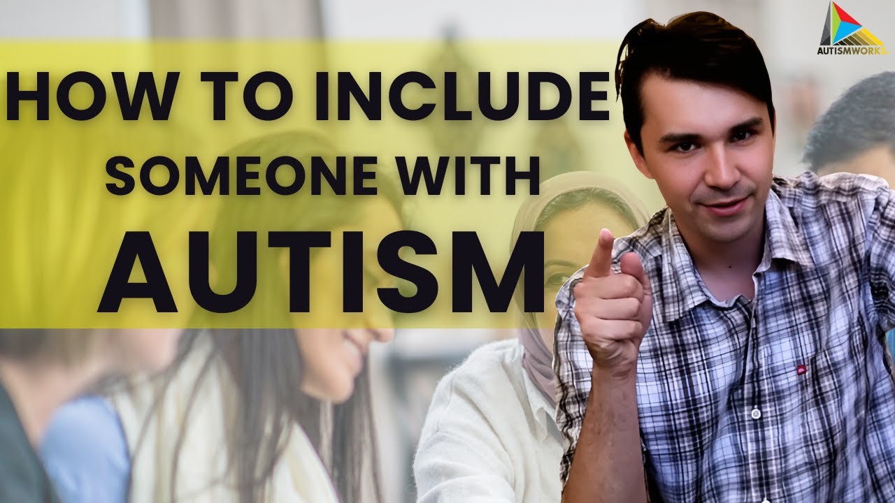 How to Include Someone with Autism | Practical Tips for Friendship ...