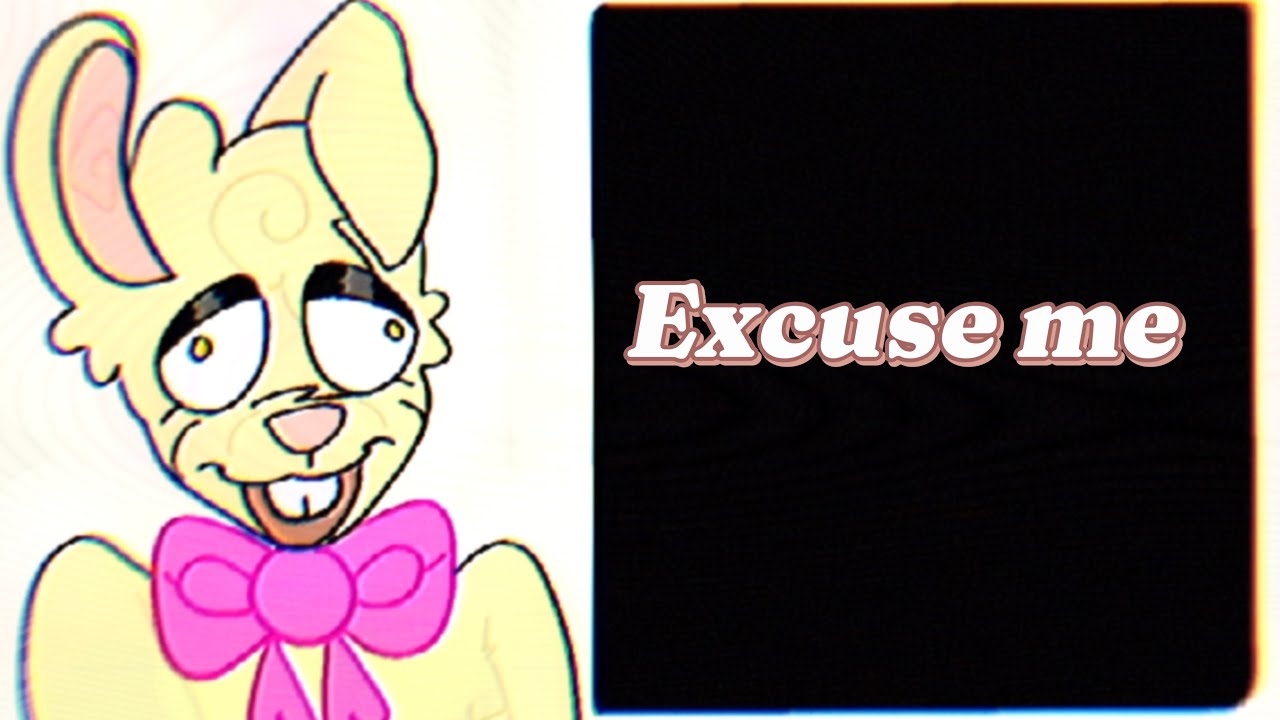 EXCUSE ME ★ Animation meme - YouTube