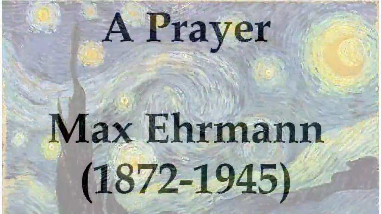 "A Prayer" by Max Ehrmann (read by Tom O'Bedlam) - YouTube