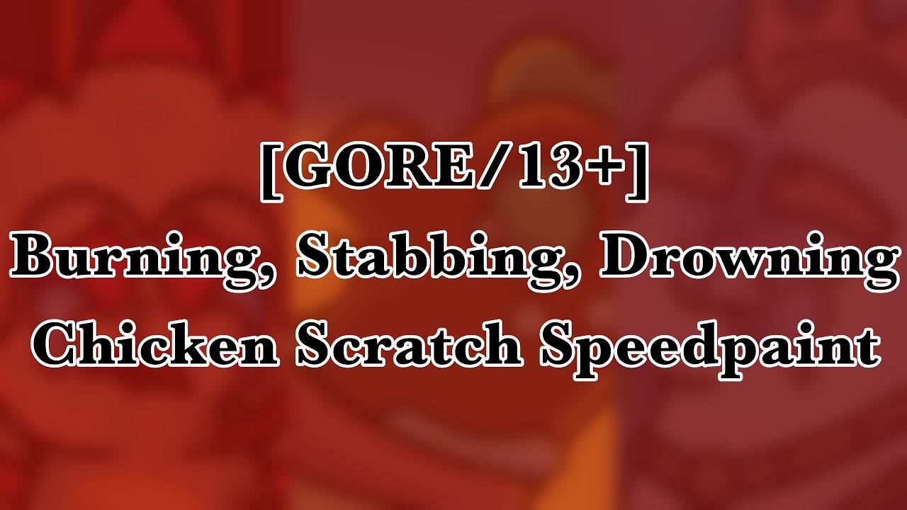 [GORE/13+] Burning, Stabbing, Drowning - Chicken Scratch Speedpaint ...