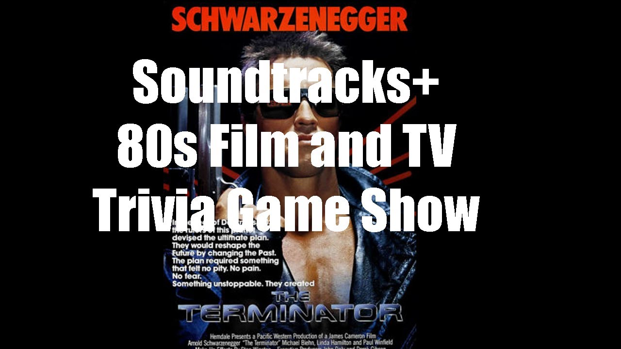 Soundtracks+ : 80s Film and TV Trivia Game Show -- THE TERMINATOR - YouTube