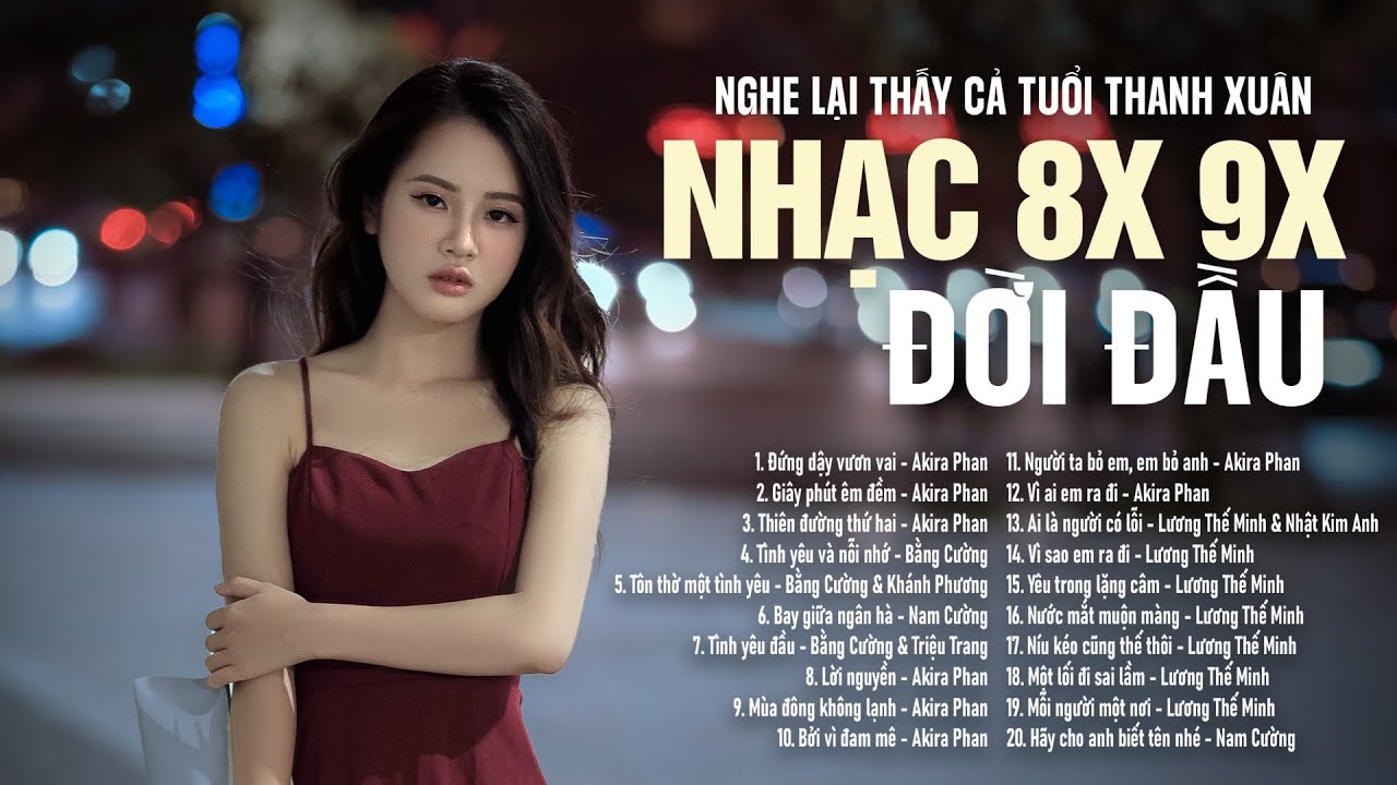 Nhạc Trẻ 8x 9x Đời Đầu Hay Nhất – Nghe Lại Thấy Cả Tuổi Thanh Xuân ...