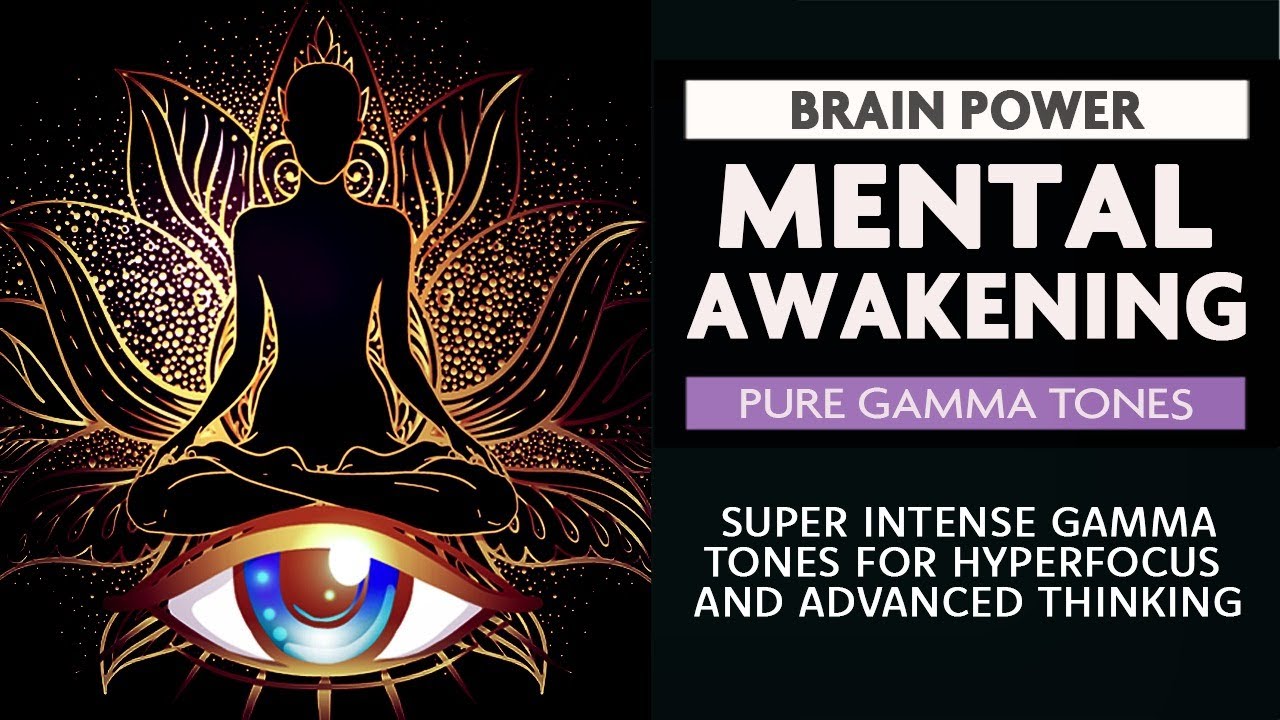 Mental Awakening - Pure GAMMA Binaural Beats (Genius Brain Power, HYPERfocus, Super Intense ...