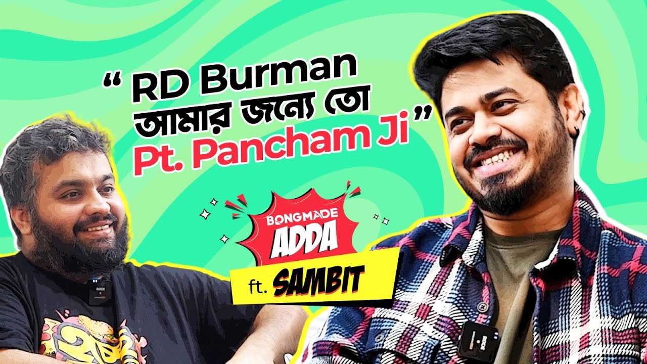Bongmade Adda | Episode 7 | Sambit Chatterjee X Bubbla | Bongmade - YouTube