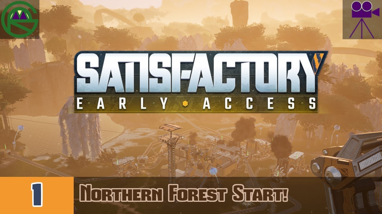 Satisfactory -- Episode 1: Northern Forest Start! -- Early Access Live ...