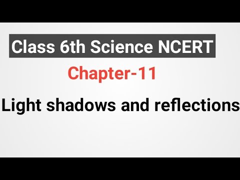 Chapter -11 Light shadows and reflections || Class 6th NCERT - YouTube