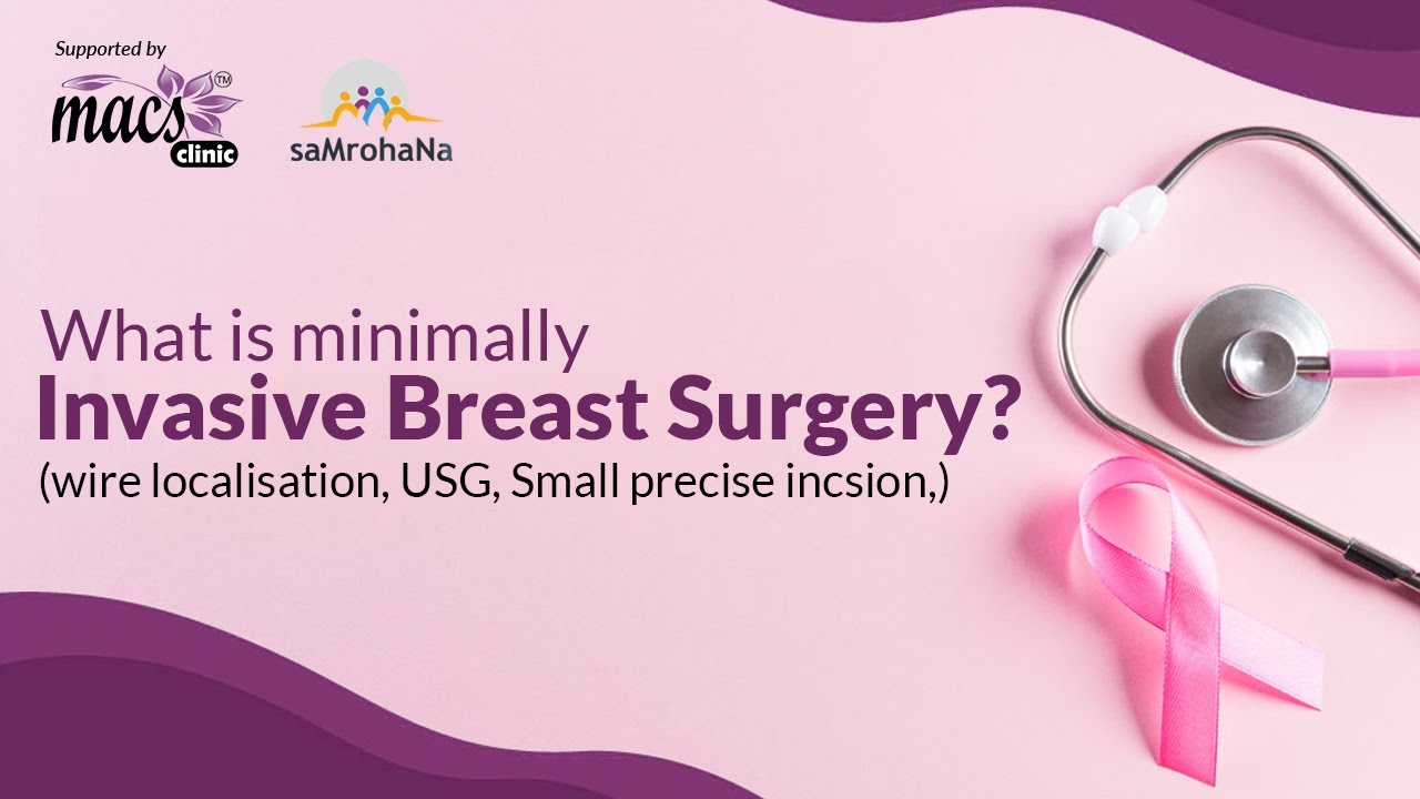 What Is Minimally Invasive Breast Surgery Dr Sandeep Nayak