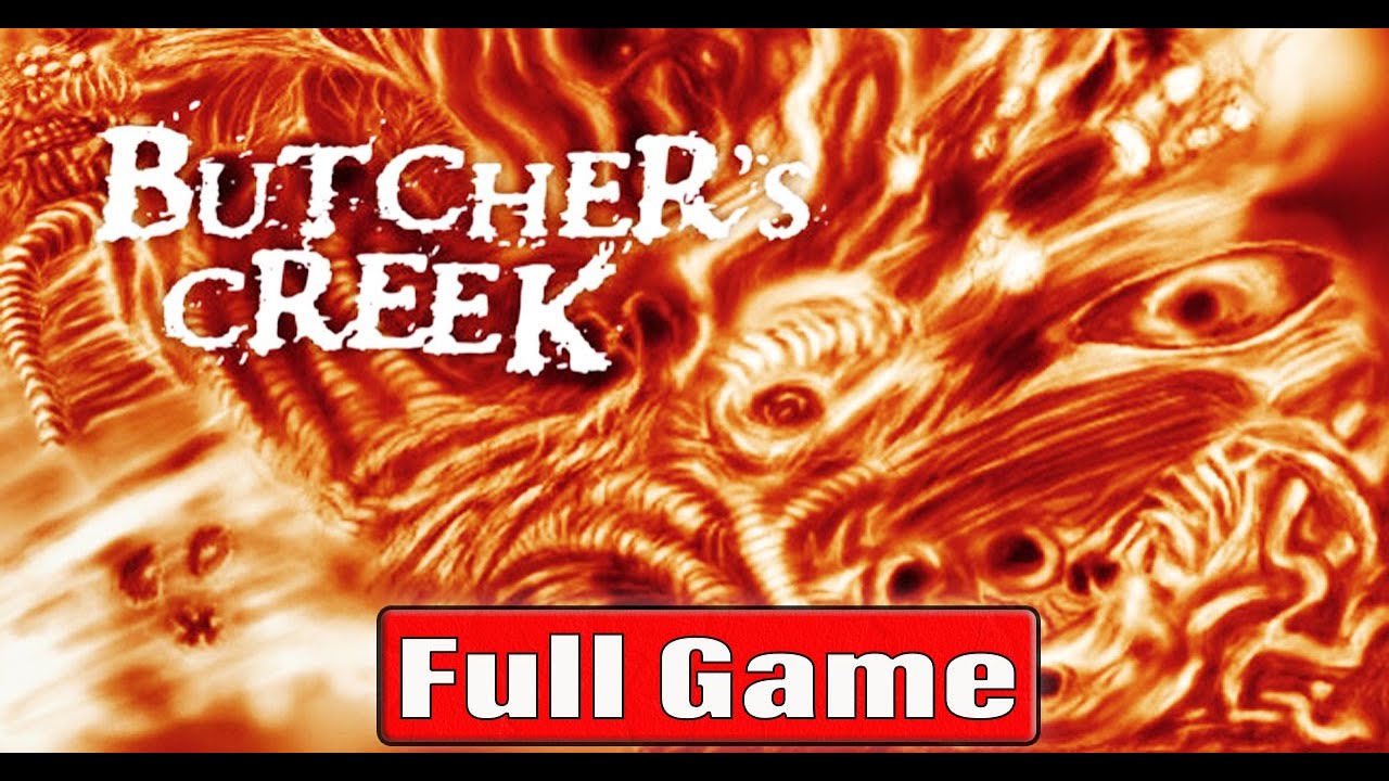 Butcher's Creek Gameplay Walkthrough Full Game No Commentary 4K 60FPS ...