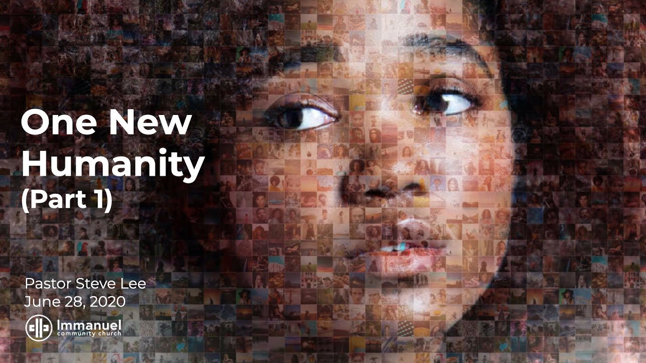 6-28-20 Sunday Worship ("One New Humanity" - Part 1) - YouTube
