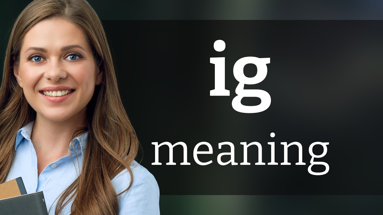 Ig | what is IG definition - YouTube