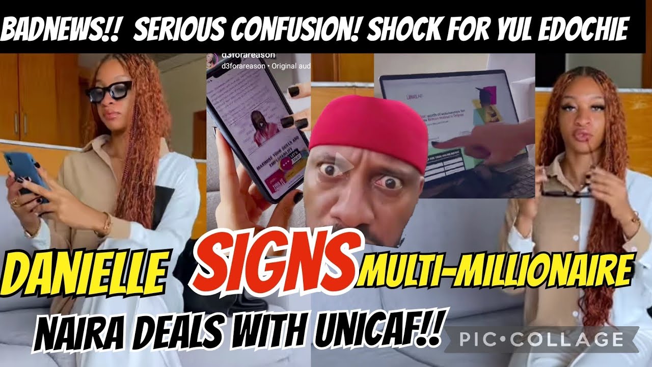 BAD NEWS‼️ FOR YUL EDOCHIE AS DANIELLE SIGNS MULTI-MILLIONAIRE NAIRA ...