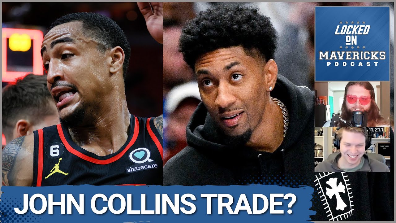 RUMOR: John Collins & #15 Dallas Mavericks Trade + 2023 NBA Draft Mavs ...
