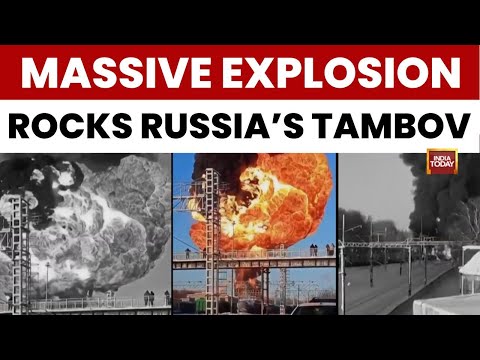 Massive Explosion Rocks Russia's Tambov Region Near Koshetovka-2 Railway Station | India Today