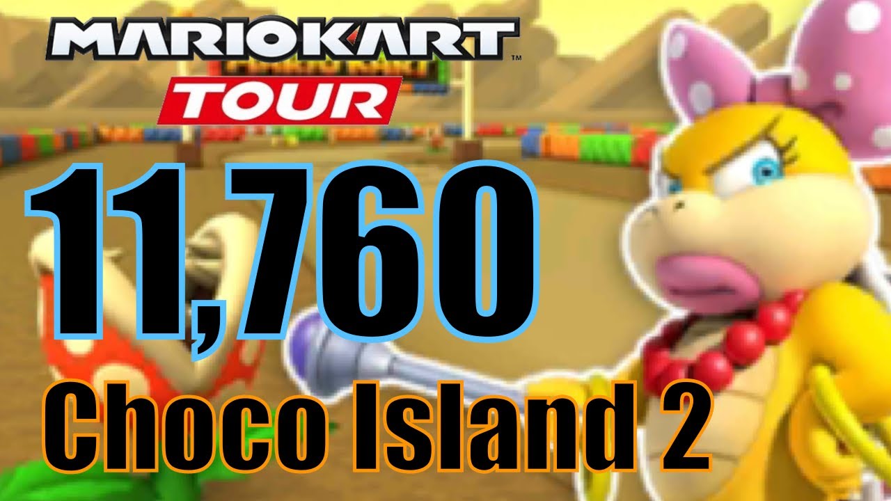 【Mario Kart Tour】Choco Island 2 11,760 【Full Combo】 - YouTube