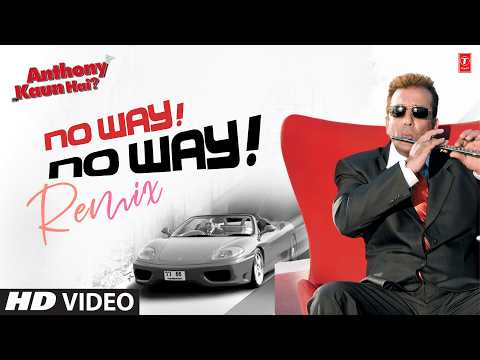 No Way! No Way! (Remix) Video Song | Anthony Kaun Hai? | Sonu Nigam, K.K. | Sanjay Dutt,Arshad Warsi