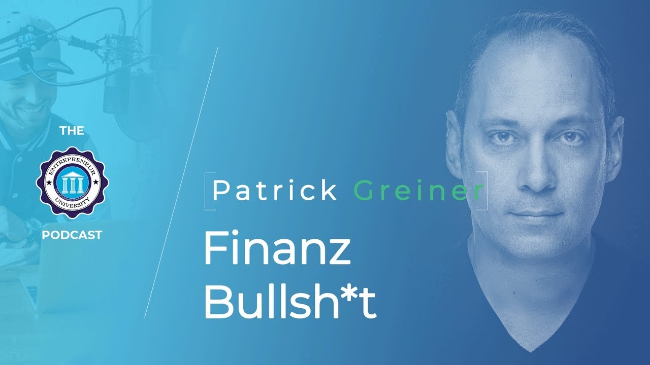 #50 Patrick Greiner- Schluss mit Lügen rund ums GELD! - Entrepreneur ...