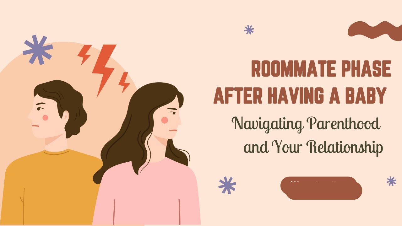 Roommate Phase After Having a Baby | Navigating Parenthood and Your ...