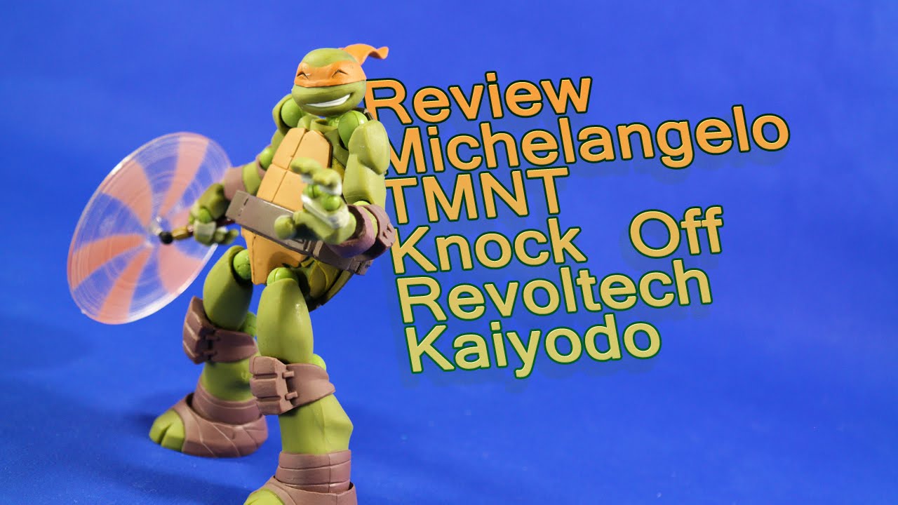 Review Michelangelo Miguel Angel TMNT Bootleg Knock Off Revoltech ...