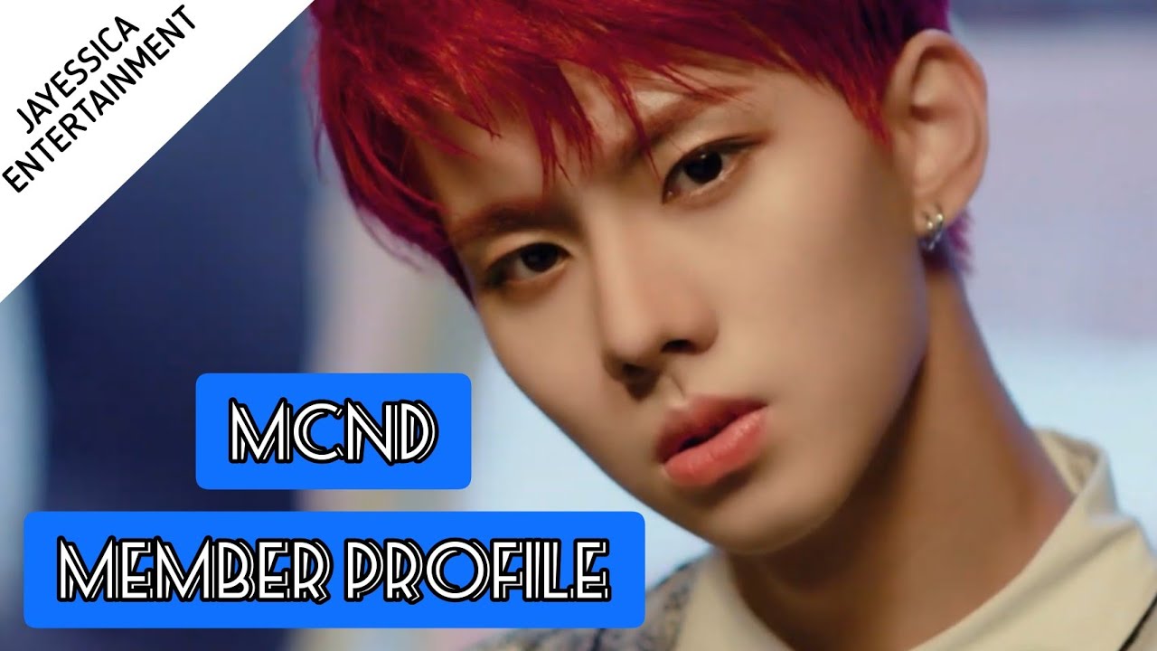 MCND MEMBER PROFILE [Real Name,Birthday,Position,Height,Weight etc ...