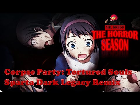 [THE HORROR SEASON] Corpse Party: Tortured Souls -Sparta Dark Legacy Remix-