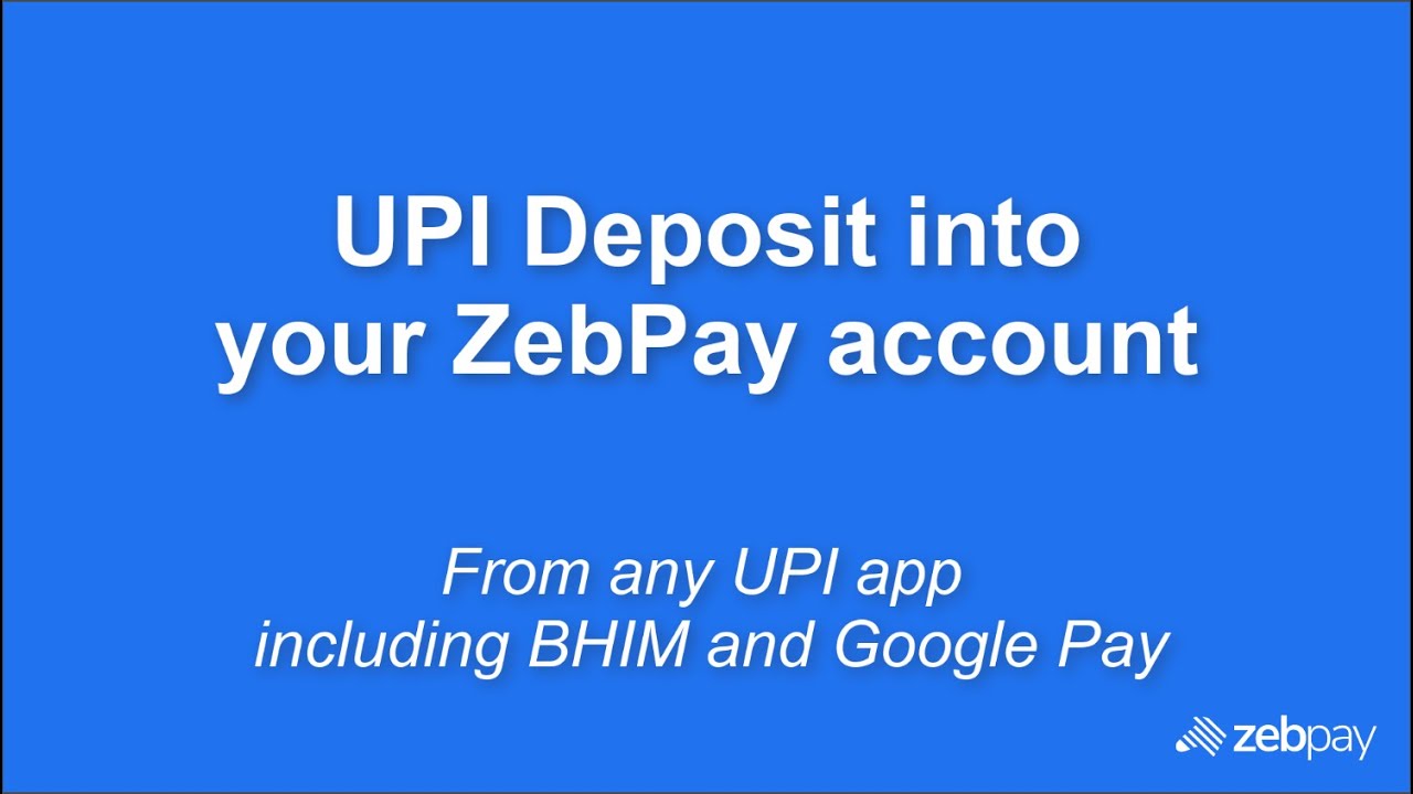 How to deposit to ZebPay: UPI - YouTube
