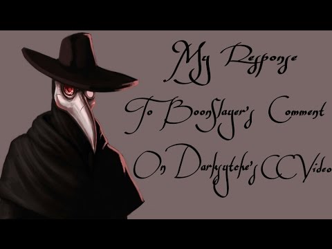 My response to Boonslayer's comment on Darkscythe's CC video - YouTube