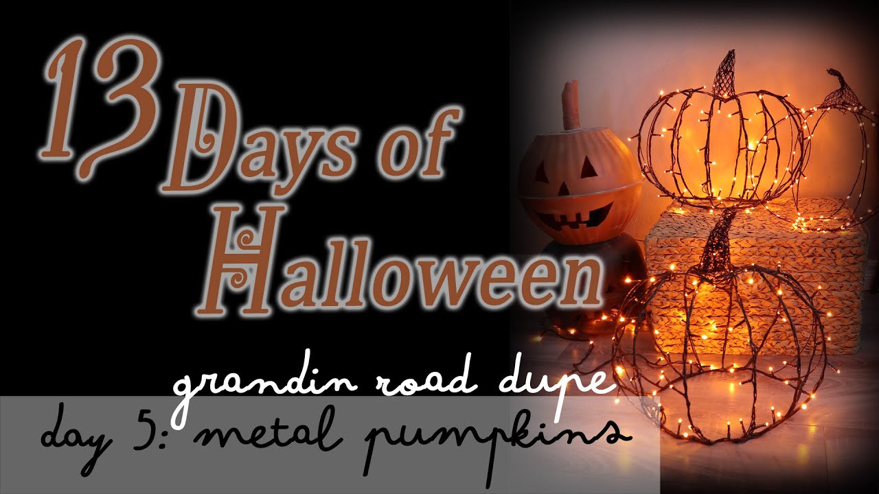 13 DAYS of HALLOWEEN / DAY 5 METAL PUMPKIN / GRANDIN ROAD DUPE / Dollar ...