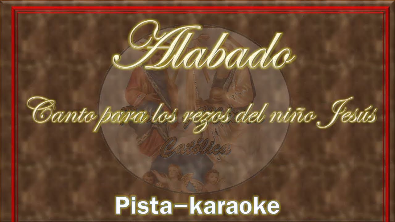 Alabado canto para los rezos del niño (pista -karaoke) - YouTube