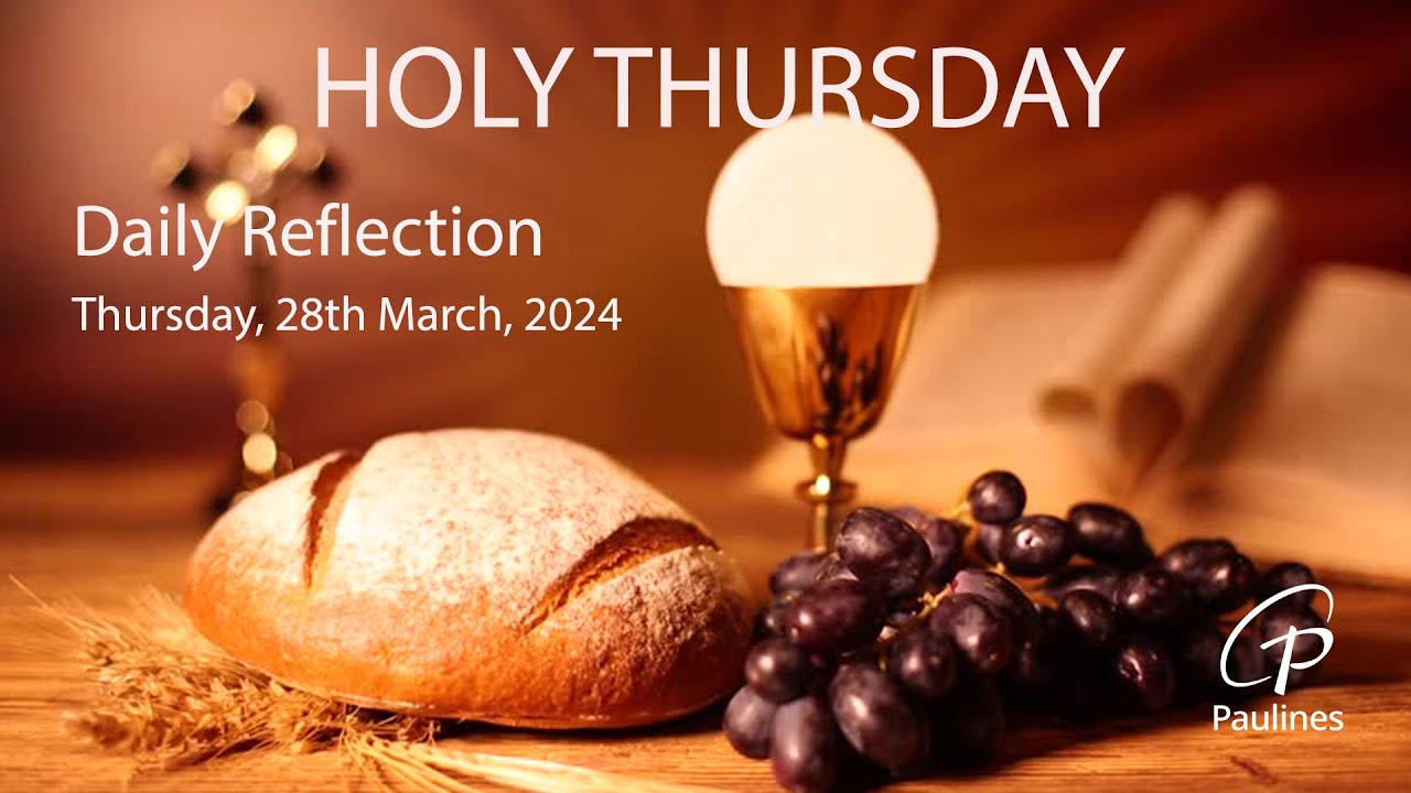 THE MEANING OF PARTAKING IN THE EUCHARIST: Thursday, 28th March, 2024 ...