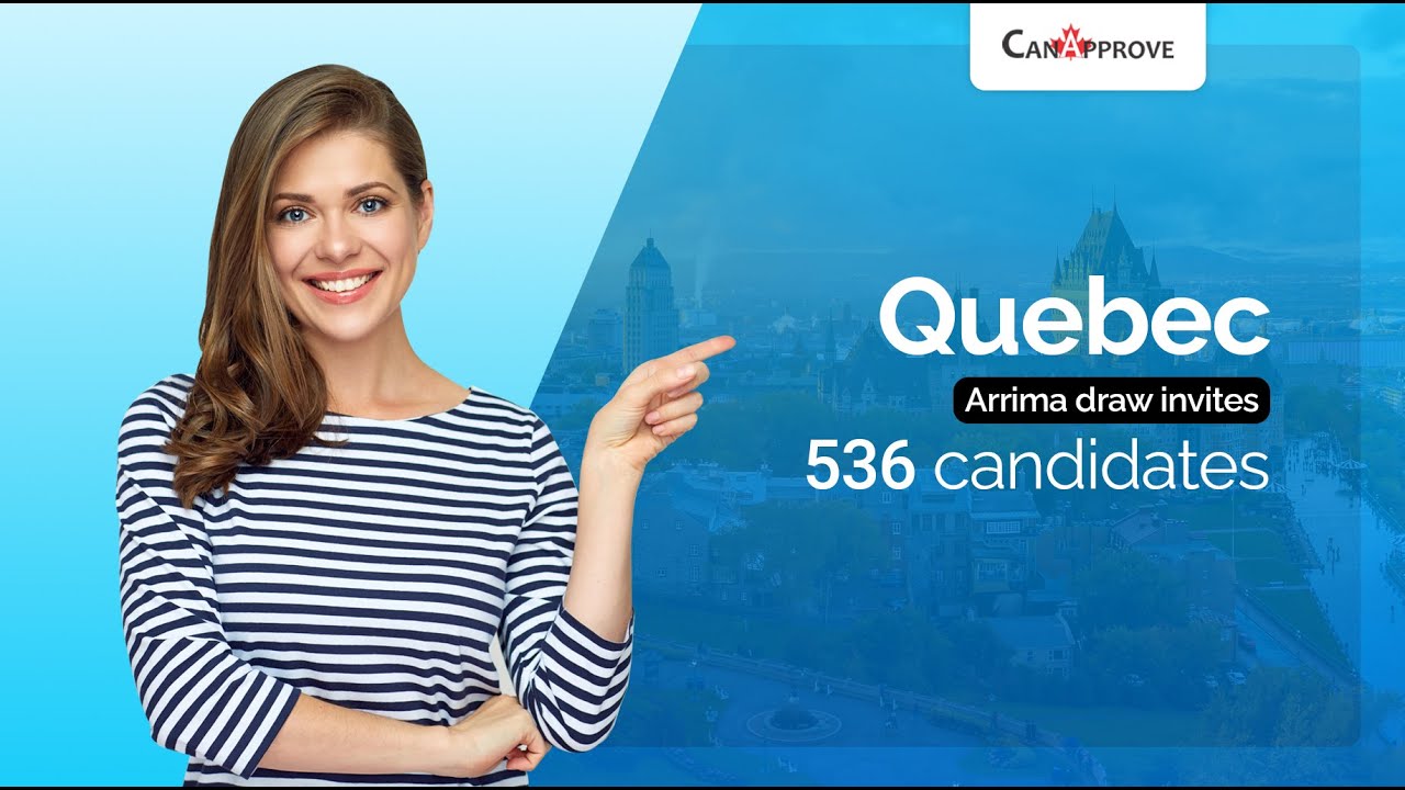 Quebec Arrima draw invites 536 candidates | Arrima | Quebec Immigration ...