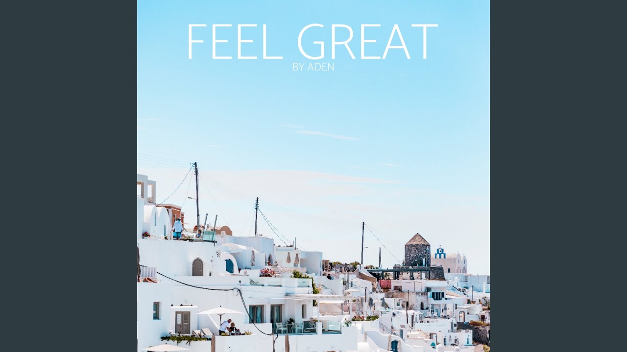 Feel Great - YouTube