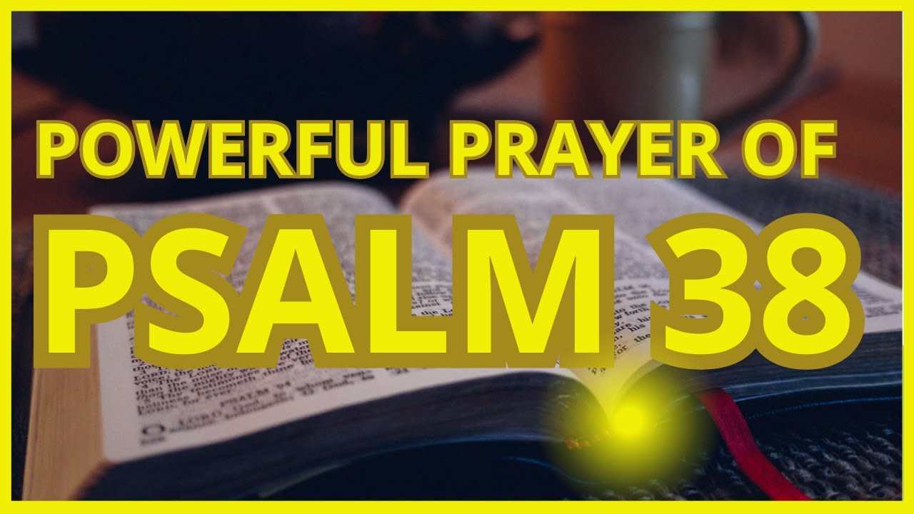 PSALM 38 POWERFUL PRAYER ASKING FOR HEALING FOR ALL SICK PEOPLE # ...