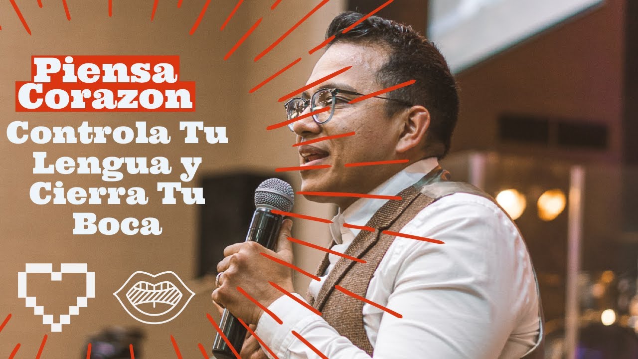 Piensa Corazon: Controla Tu Lengua y Cierra Tu Boca - YouTube