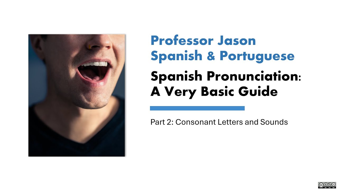 Basics of Spanish Pronunciation, Part 2: Consonant Letters and Sounds ...