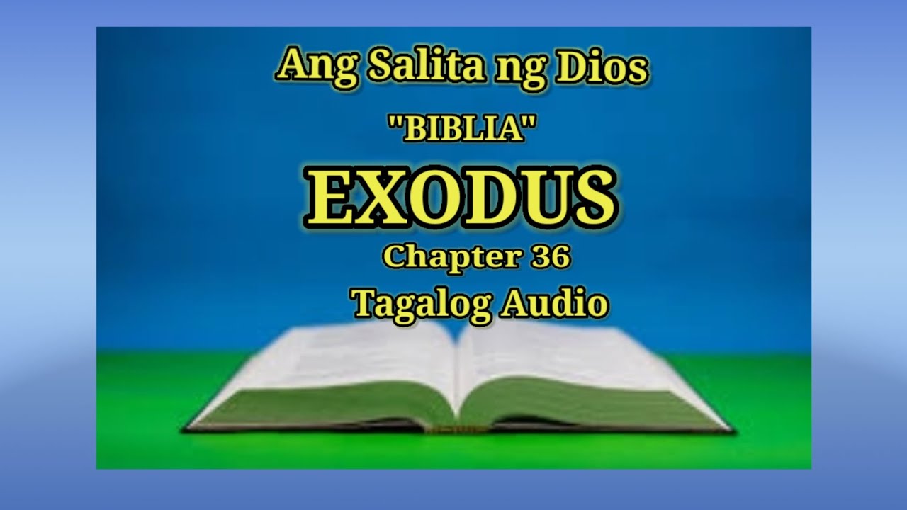 Ang Salita ng Dios "BIBLIA" (2) Aklat sa Lumang Tipan EXODUS Chapter 36 ...