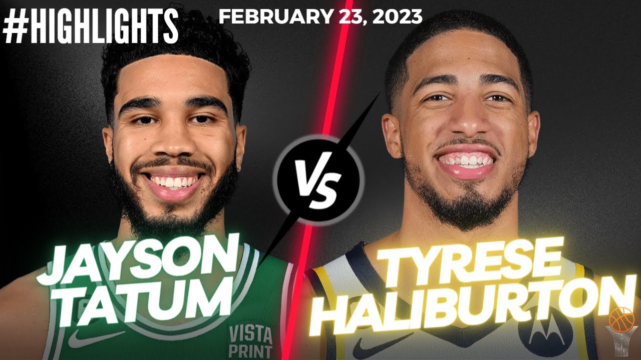 The Jayson Tatum vs Tyrese Haliburton DUEL! | Feb 23 2023 - YouTube