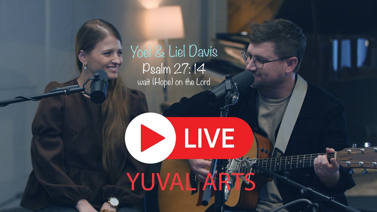 Worship from Israel - Yoel & Liel Davis - Wait (Hope) on the Lord ...