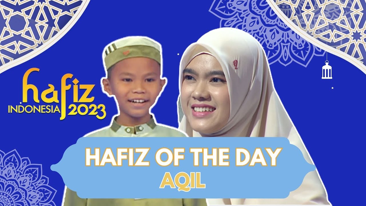 Hafiz Indonesia 2023 | Aqil - Bengkalis | Surah At Takwir | HAFIZ OF ...