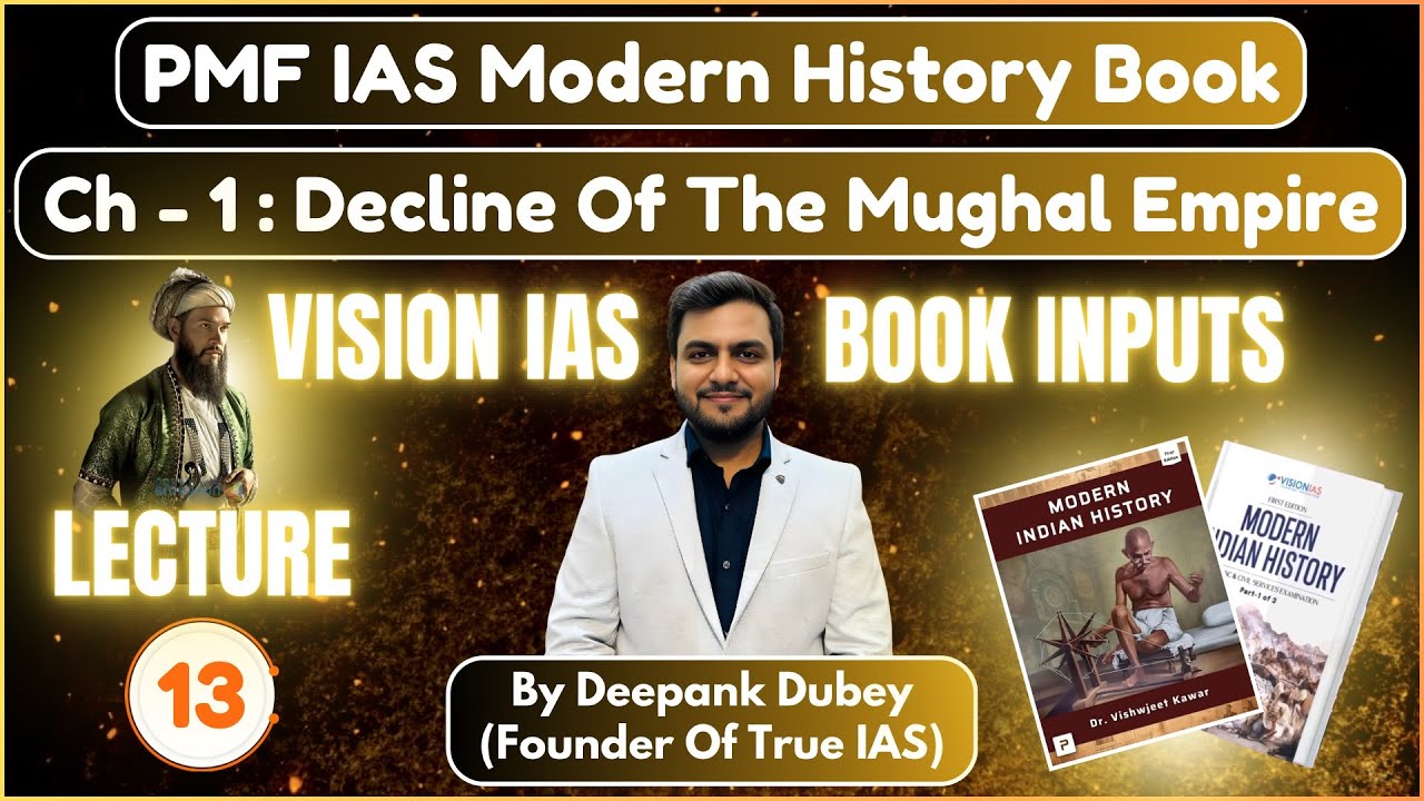 PMF IAS | Modern Indian History | Chapter - 1 (Part - 13) | Decline Of ...