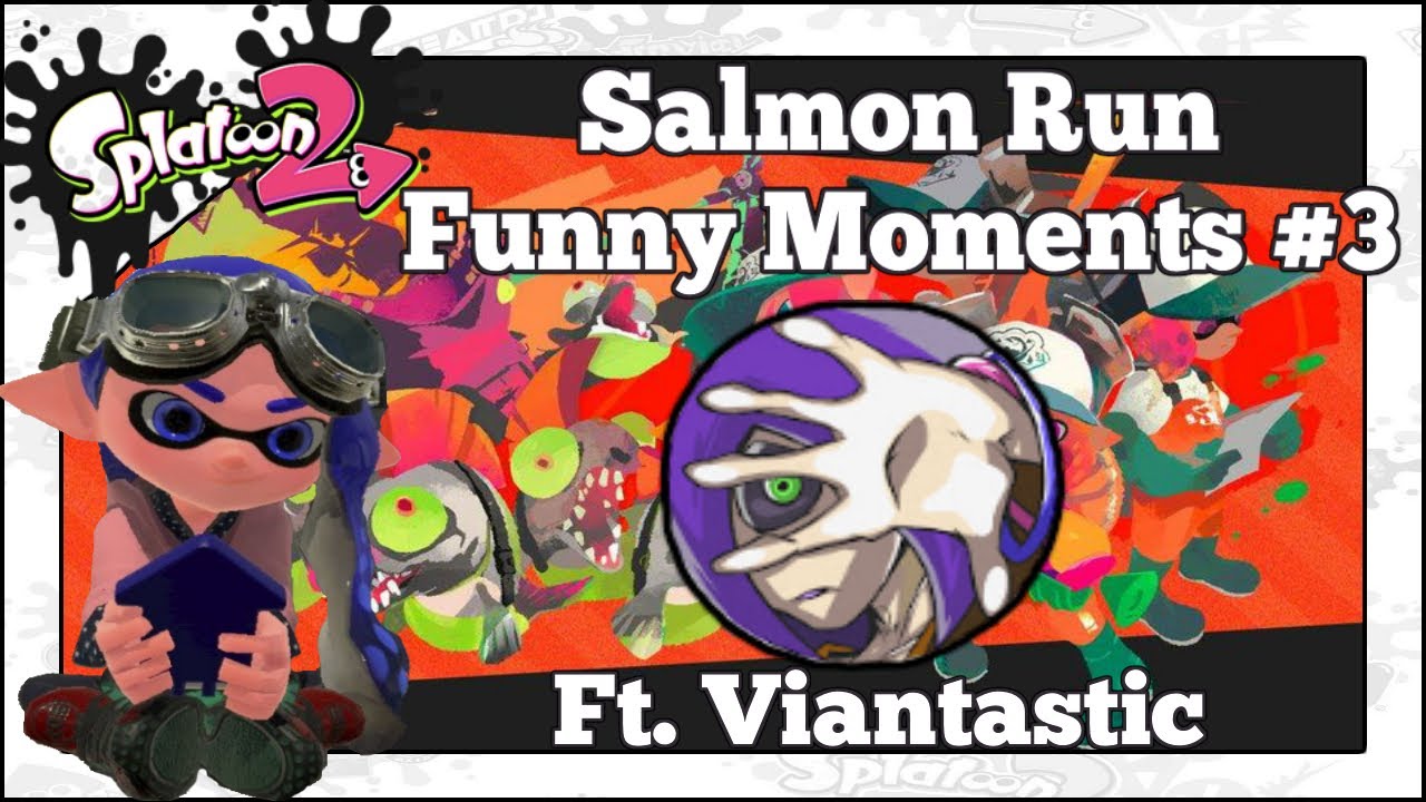 Splatoon 2 Salmon Run Funny Moments #3 Ft.Viantastic - YouTube