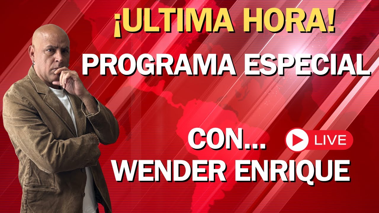 EN DIRECTO ...PROGRAMA ESPECIAL CON WENDER ENRIQUE - YouTube