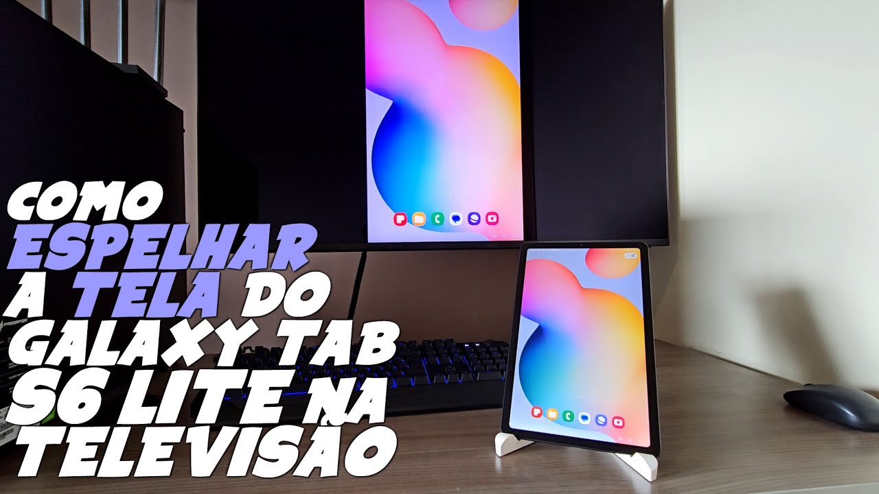 Como ESPELHAR a TELA do GALAXY TAB S6 LITE na TV - YouTube