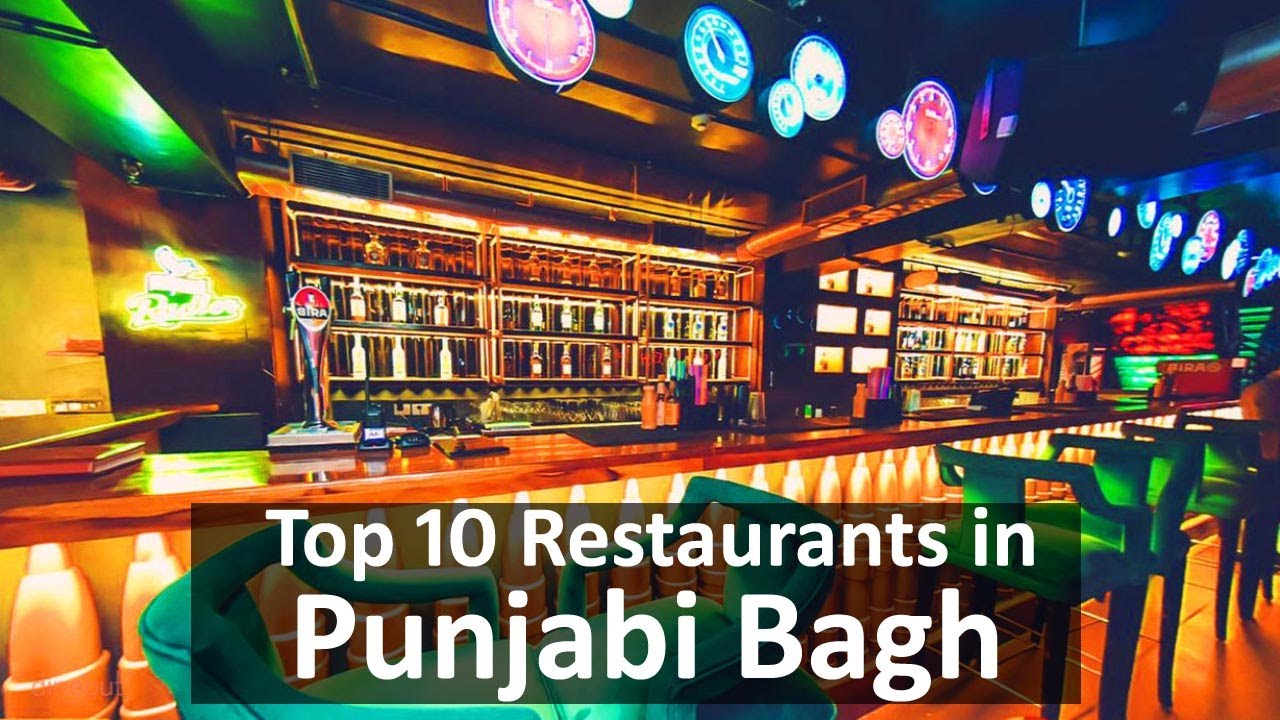 Top 10 Restaurants in Punjabi Bagh for Breakfast, Lunch, Dinner | For ...