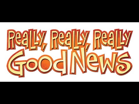 Really, Really, Really Good News - YouTube