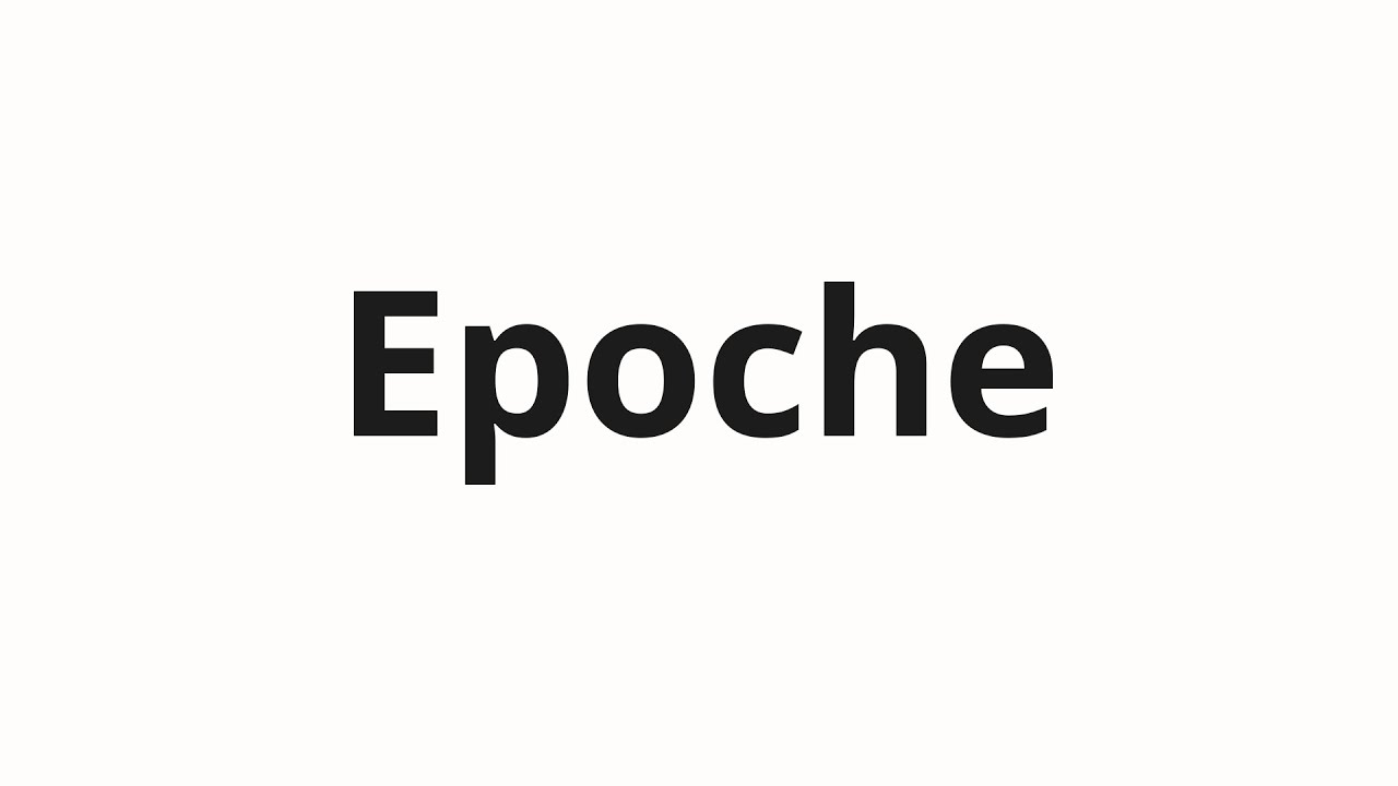 How to pronounce Epoche - YouTube