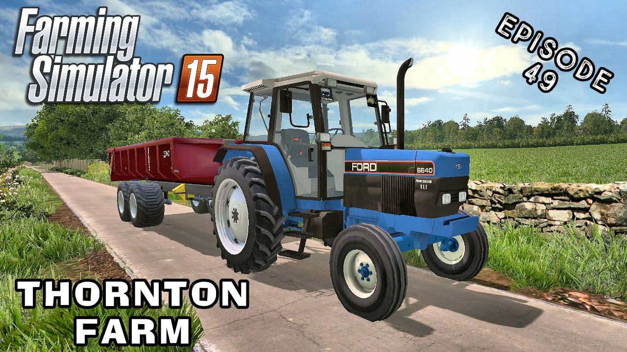 Let's Play Farming Simulator 2015 | Thornton Farm | Episode 49 - YouTube