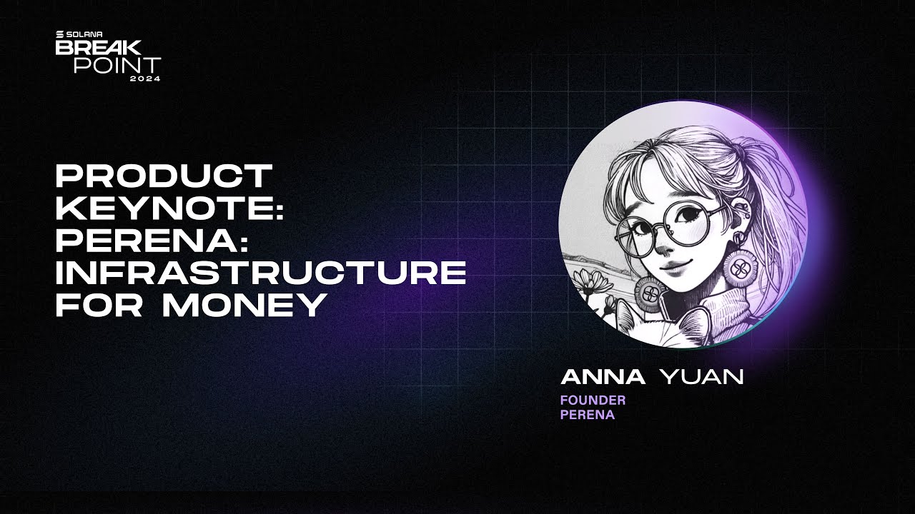 Breakpoint 2024: Product Keynote: Perena: Infrastructure for Money ...