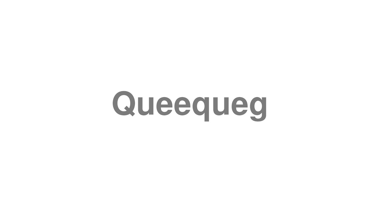 How to Pronounce "Queequeg" - YouTube