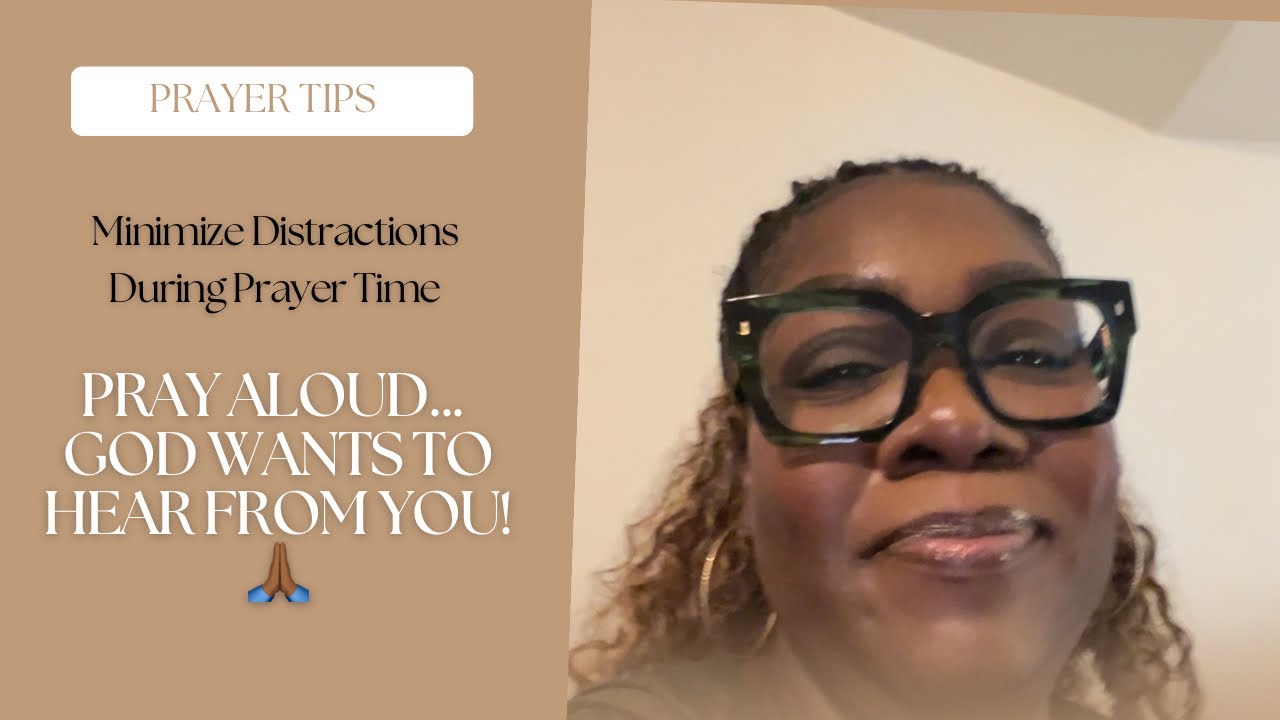 Tips to Minimize Distractions During Prayer | Pray Out Loud! 😀 (#3) # ...